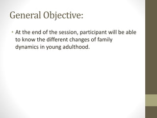 Changes of family dynamics in young adulthood2 | PPTX