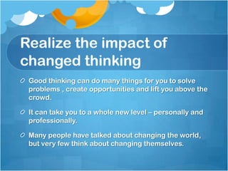 Change your thinking and change your l ife | PPTX
