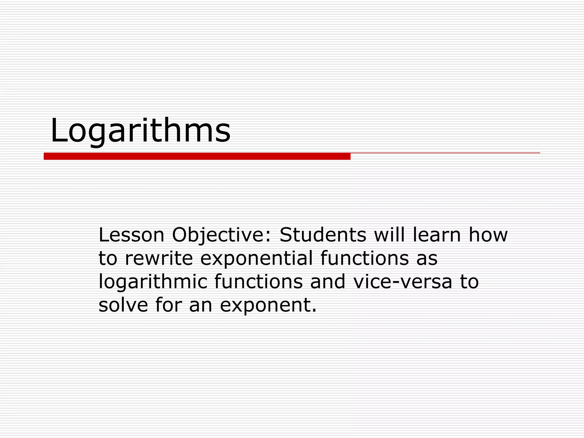 CPM Algebra 2 Changing Exponents To Logs | PPT