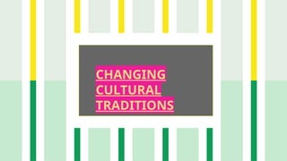 changing cultural traditions class 11 th History.pptx
