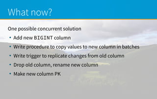 Changing your huge table's data types in production | PPT