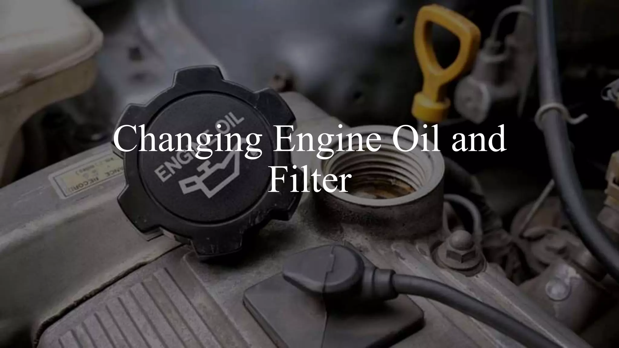 Changing engine oil and filter | PPTX