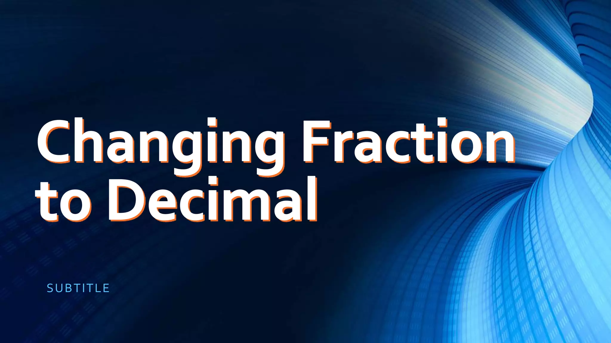 Changing fraction to decimal | PPTX