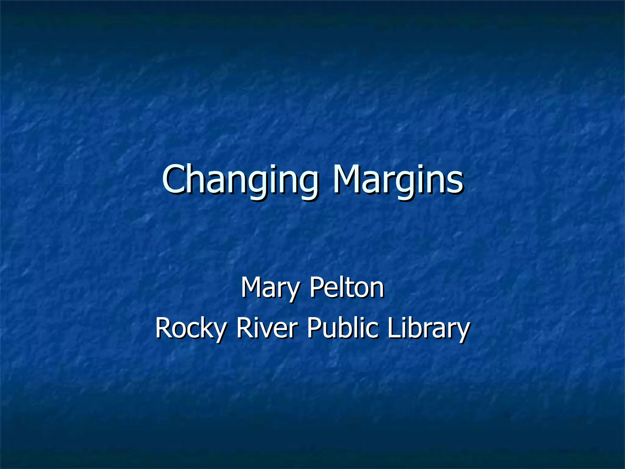 Changing Margins | PPT | Computing | Technology & Computing