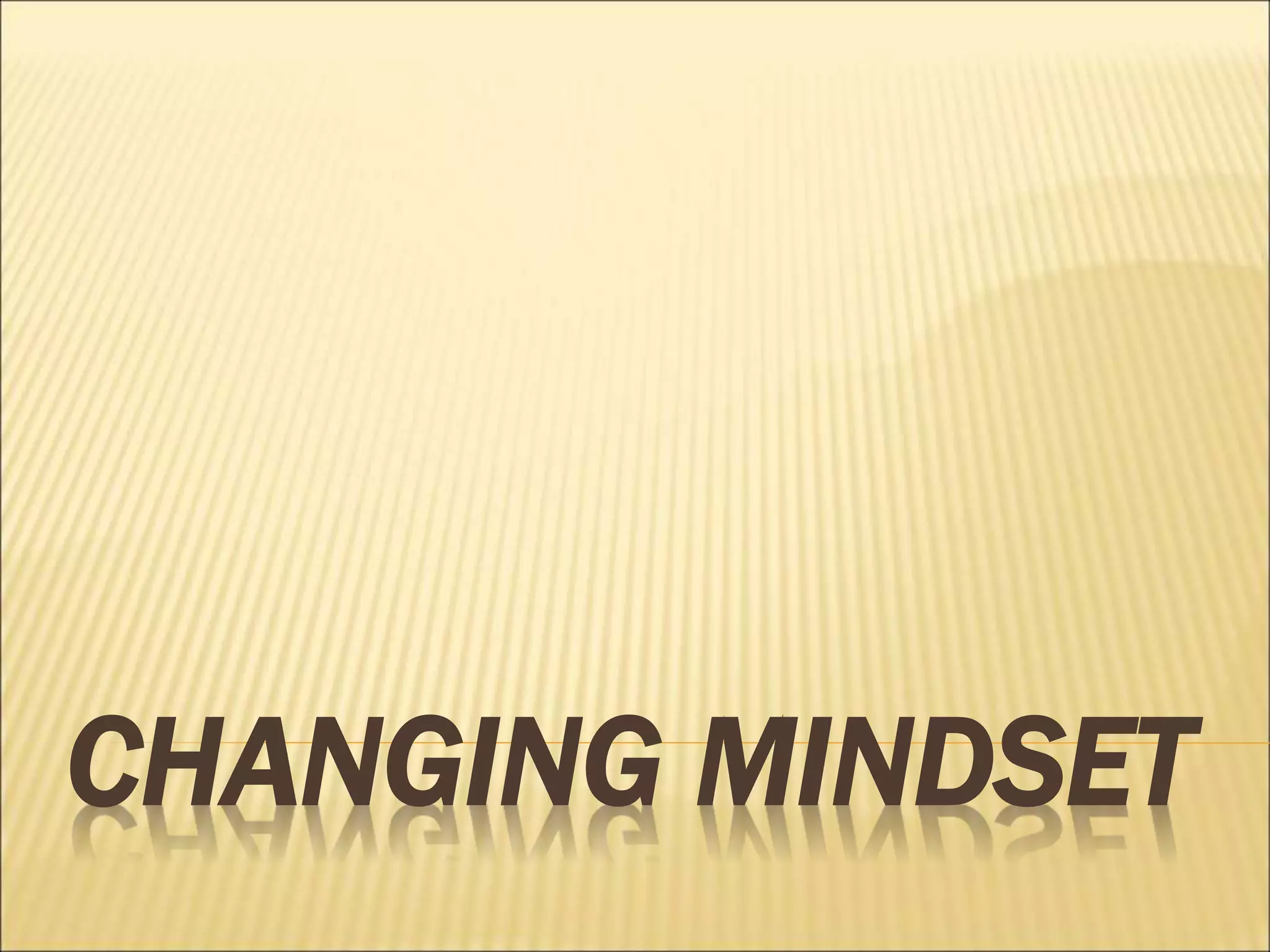Changing mindset | PPT