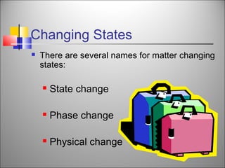 Changing Physical State | PPT
