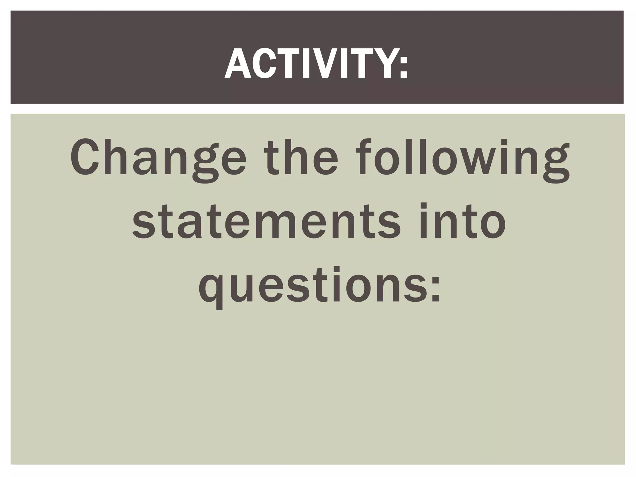 Changing statements into questions | PPTX