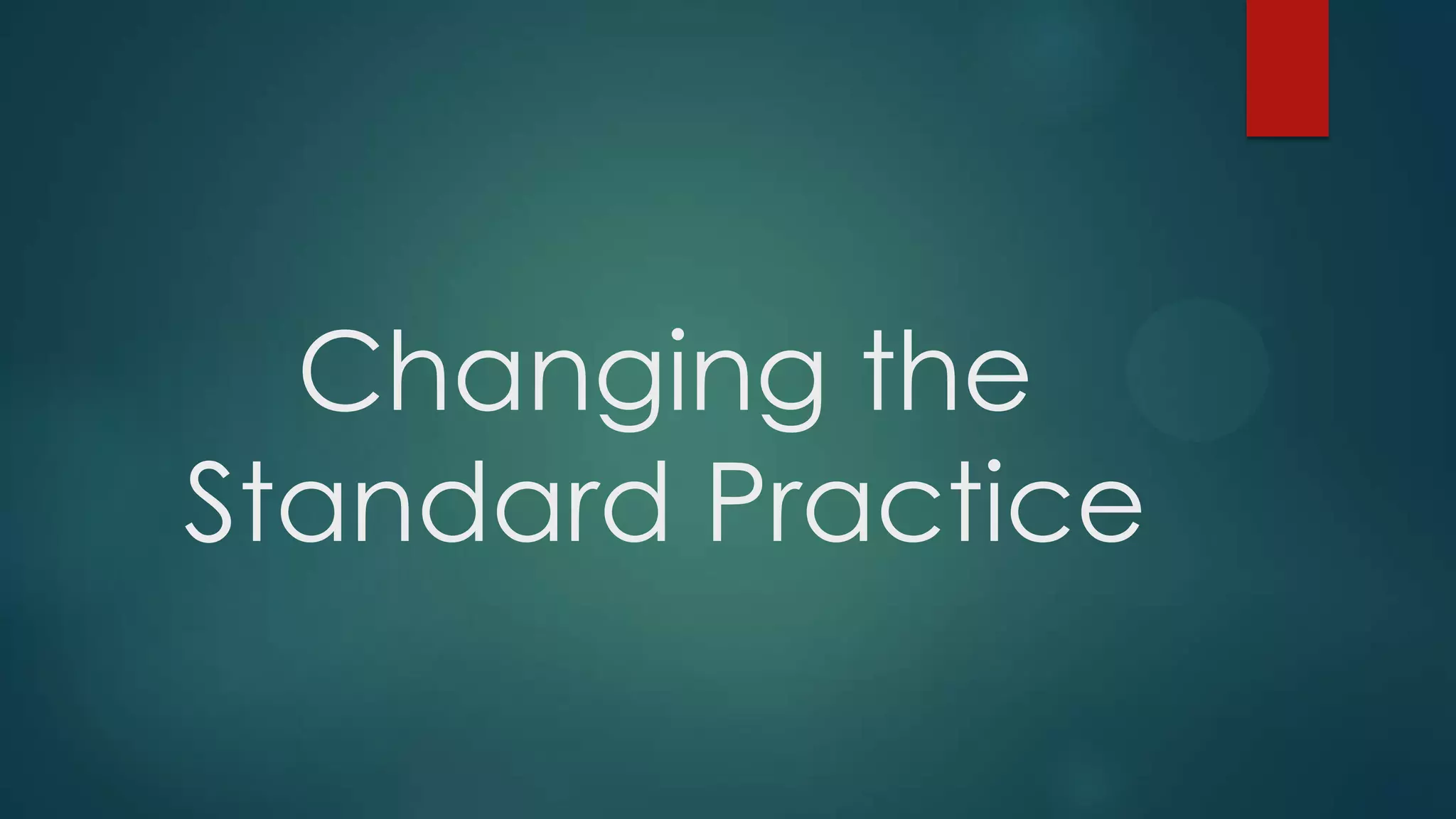 Changing the standard practice power point | PPTX