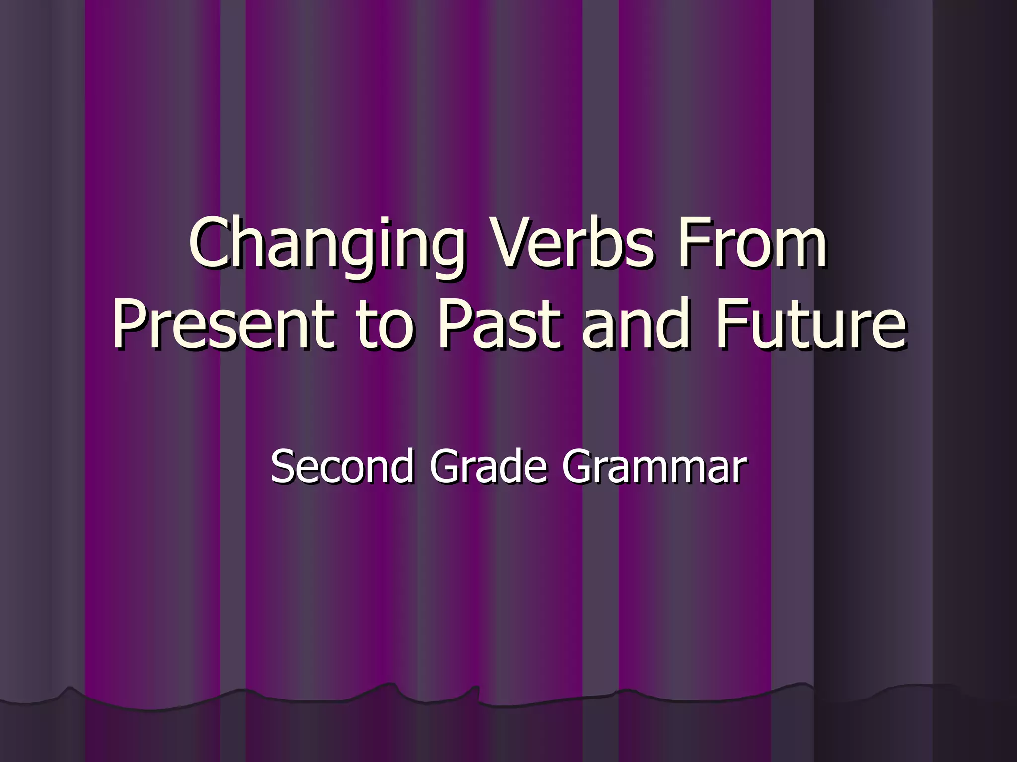 Changing verbs from_present_to_past | PPT