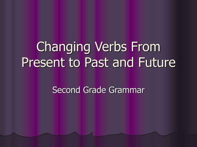 Changing_verbs_from_present_to_past.ppt