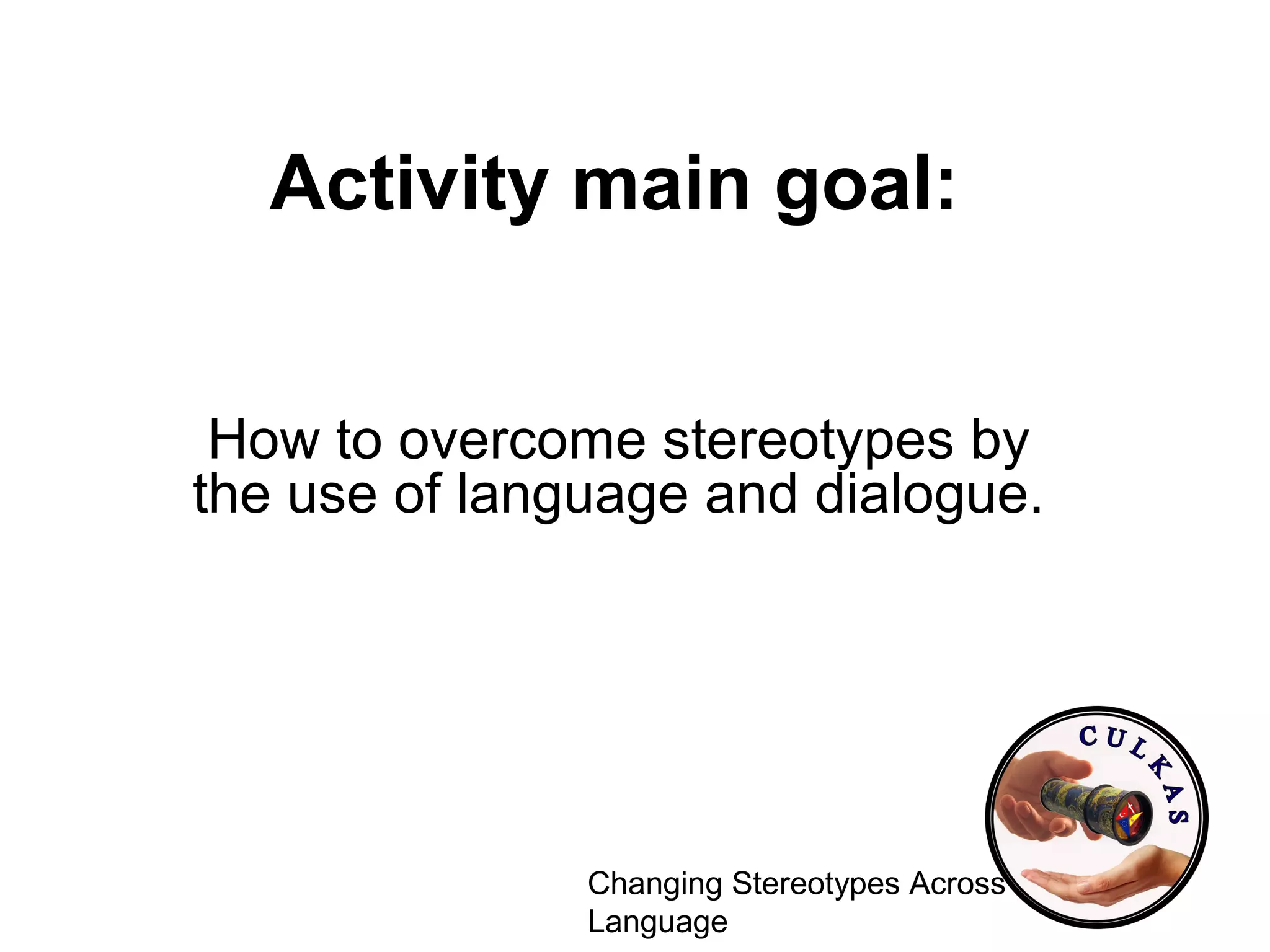 CULKAS. Changins stereotypes across language. | PPT