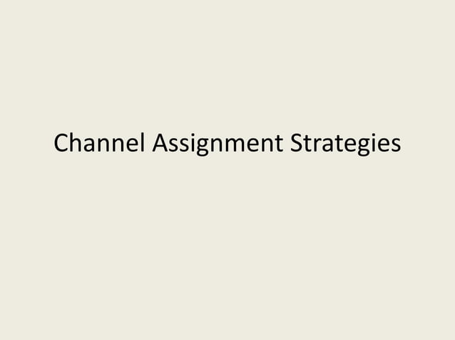 Channel assignment strategies | PPTX