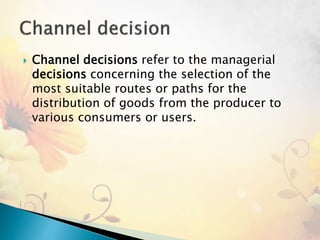 Channel design and channel management decision | PPTX