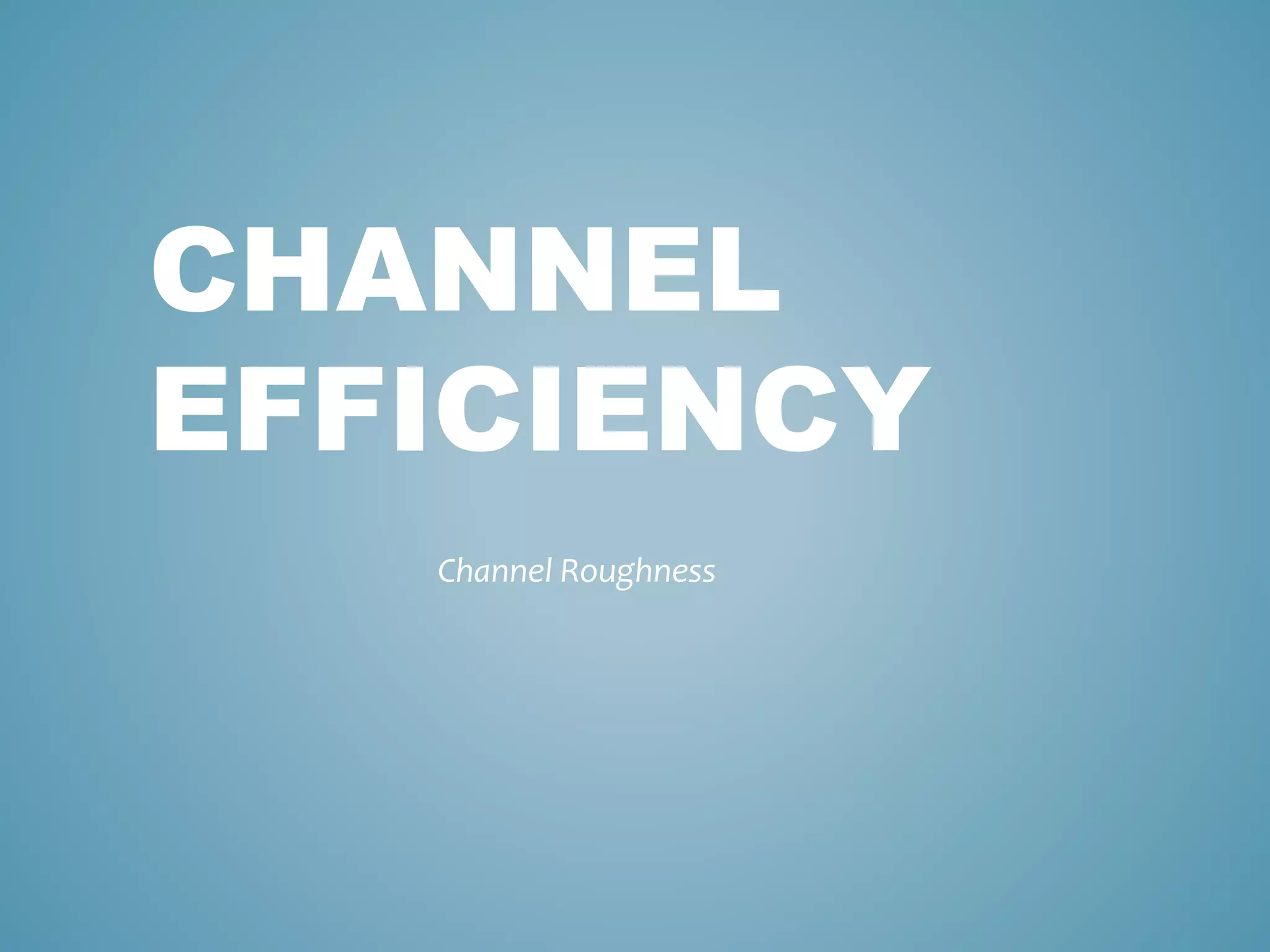 Channel efficiency - Rivers | PPTX