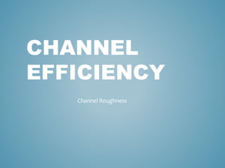 Channel efficiency - Rivers | PPTX
