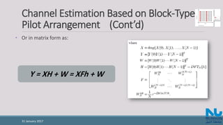 Channel Estimation Techniques Based on Pilot Arrangement in OFDM ...