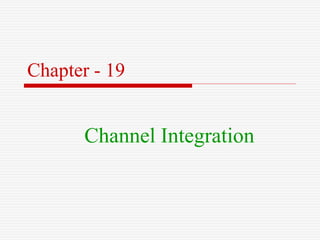 Channel Integration.ppt