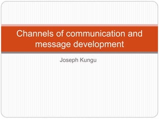 Channels of communication and message development.pptx