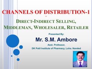 Channels of distribution- 1:DIRECT SELLING, INDIRECT SELLING, TYPES OF ...