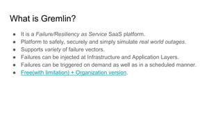 Chaos Engineering with Gremlin Platform | PPTX