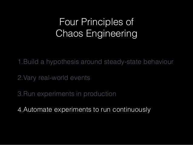 Principles Of Chaos Engineering - Chaos Engineering Hamburg Principles Of Chaos Engineering - Chaos Engineering Hamburg