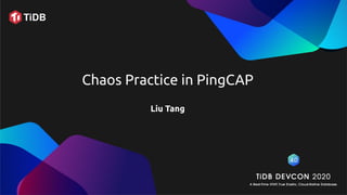Chaos Practice in PingCAP | PPT
