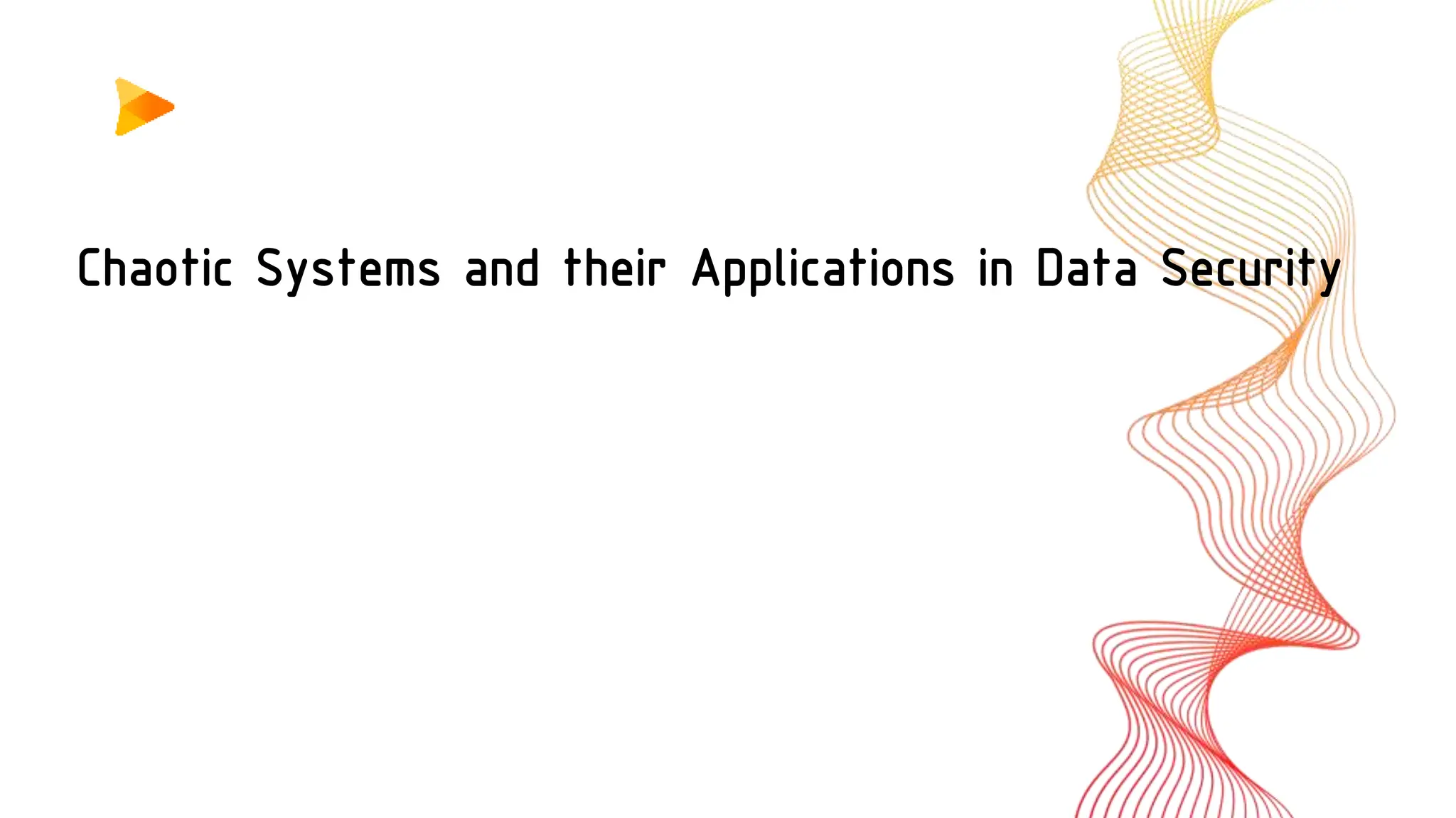 Chaotic Systems And Their Applications In Data Securitypptx