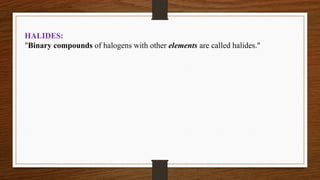 Halides and its types and their details | PPTX