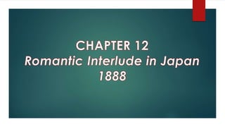 Rizal Romantic interlude in japan 1888 | PPTX