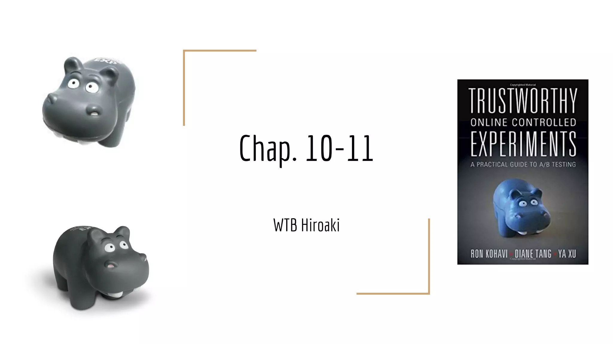 Trustworthy Online Controlled Experiments Chap. 10-11 | PPT