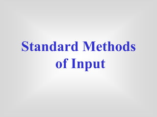 Standard methods of input | PPT