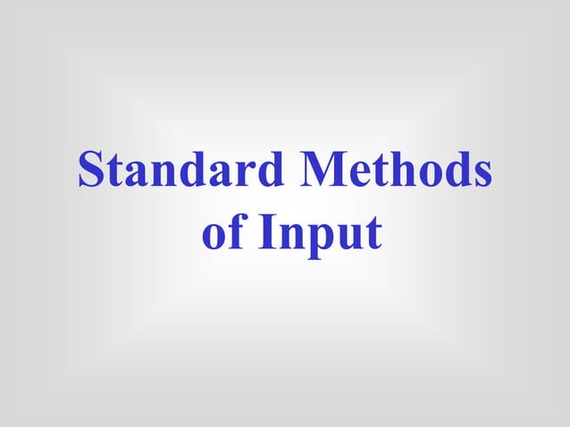 Standard methods of input | PPT