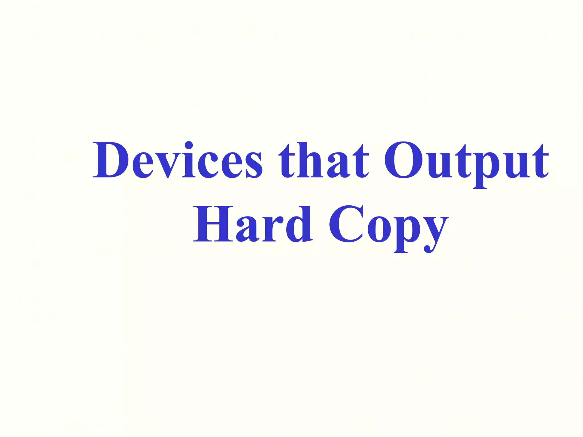 Devices that output Hardcopy | PPT