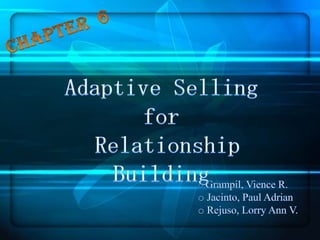 Chap. 6 adaptive selling for relationship building | PPT