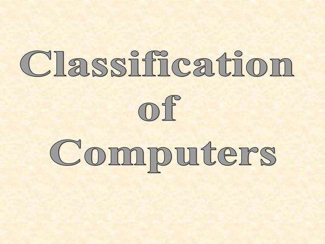 Classification of computers (- Minicomputers) (Microcomputers)