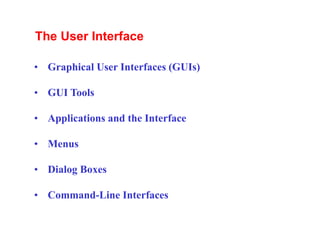 Operating systems basics (Graphical User Interfaces (GUIs) GUI Tools Applications and the ...