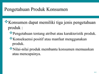 Chap004_Pengetahuan_Keterlibatan Produk_Konsumen.ppt