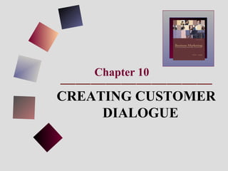 Chap010 creating customer dialogue | PPT
