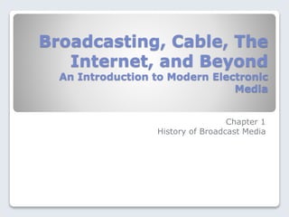 Chap 1 - History of Broadcast Media.pptx | History | Genres