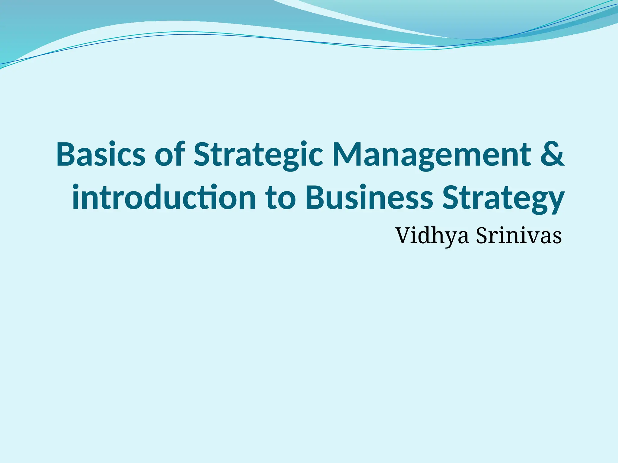 Chap 1 Basics of Strategic Management & introduction to Business.pptx