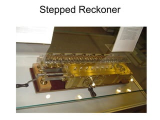 Stepped Reckoner