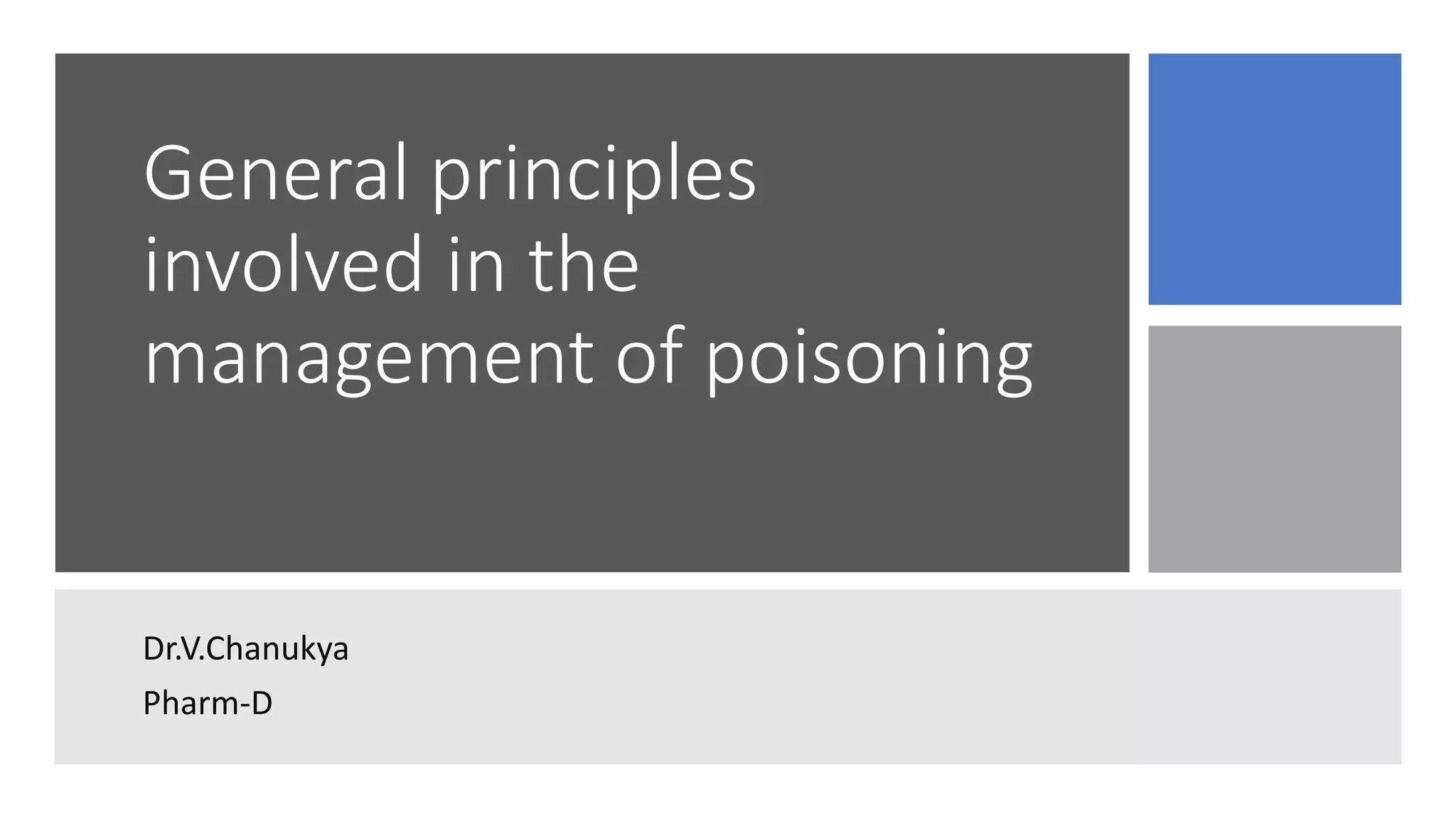Chap 1 General principles involved in the management of poisoning | PPTX