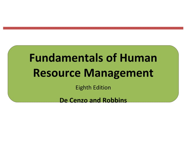 Fundamentals of Human Resource Management Eighth Edition De Cenzo and Robbins | PPT