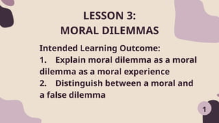 Chap1 Lesson 3&4: Moral Dilemmas and Its level.pptx