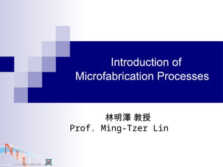 Introduction of Microfabrication Technology | PPT