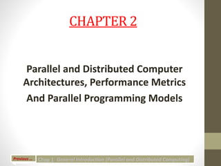 Chap 2 classification of parralel architecture and introduction to ...