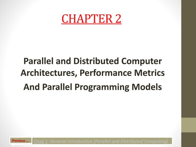 Chap 2 classification of parralel architecture and introduction to ...