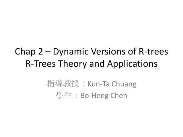 Chap 2 – dynamic versions of r trees | PPTX