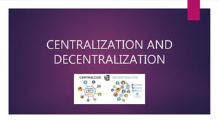 Centralization and Decentralization and Span of Control | PPTX