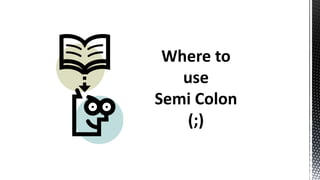 Semi Colon | PPT